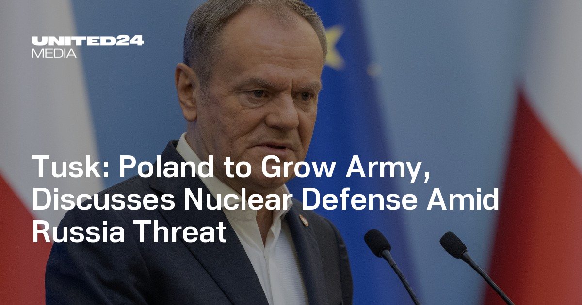 Tusk: Poland to Grow Army, Discusses Nuclear Defense Amid Russia Threat ...