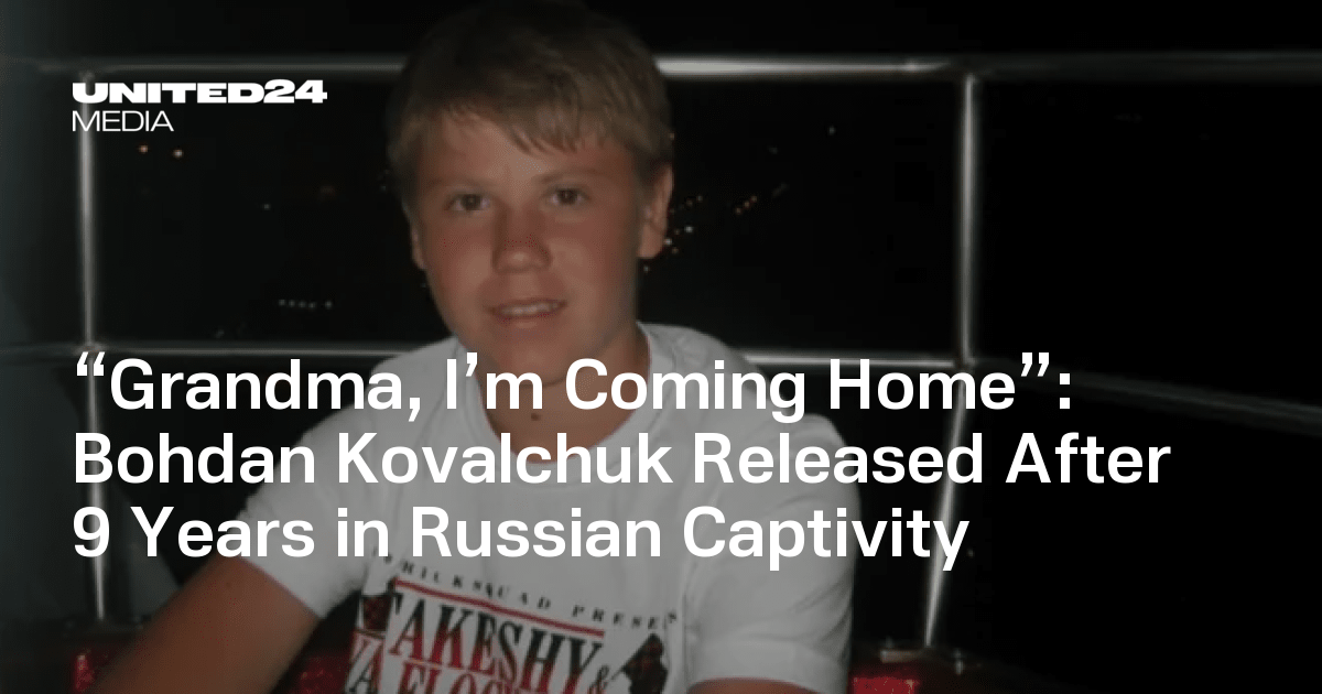 “Grandma, I’m Coming Home”: Bohdan Kovalchuk Released After 9 Years in ...