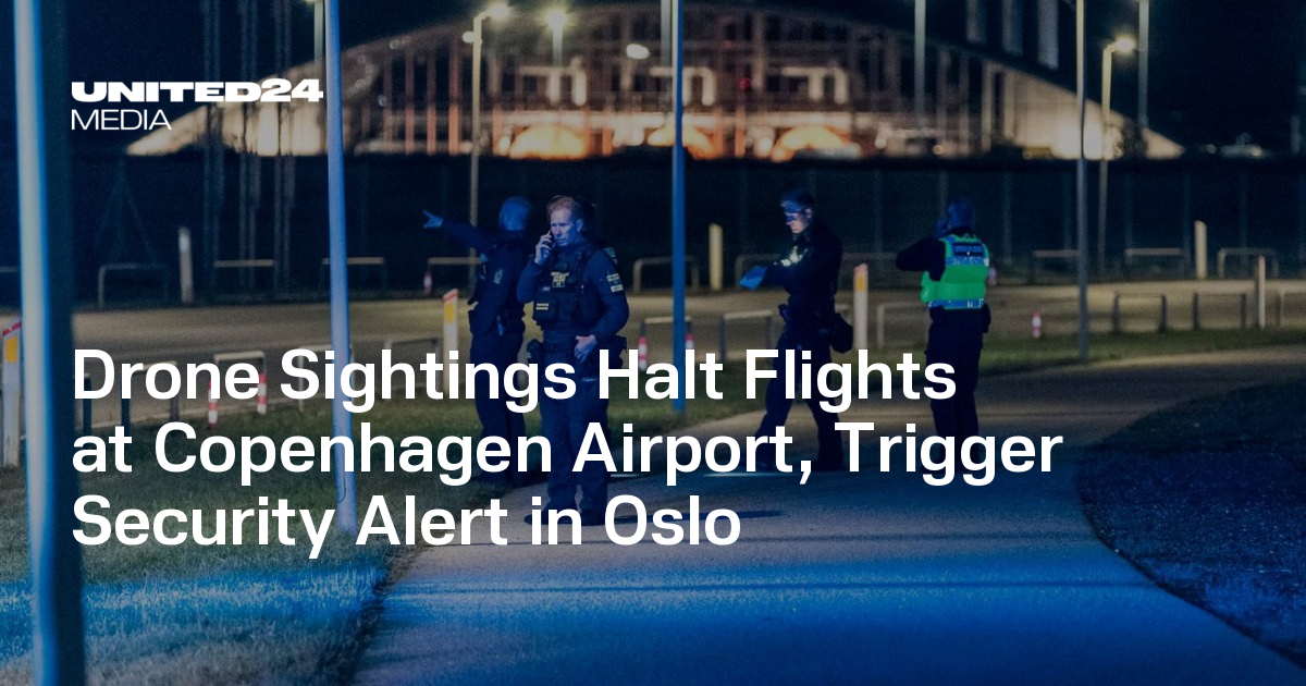 Drone Sightings Halt Flights at Copenhagen Airport, Trigger Security Alert in Oslo — UNITED24 Media