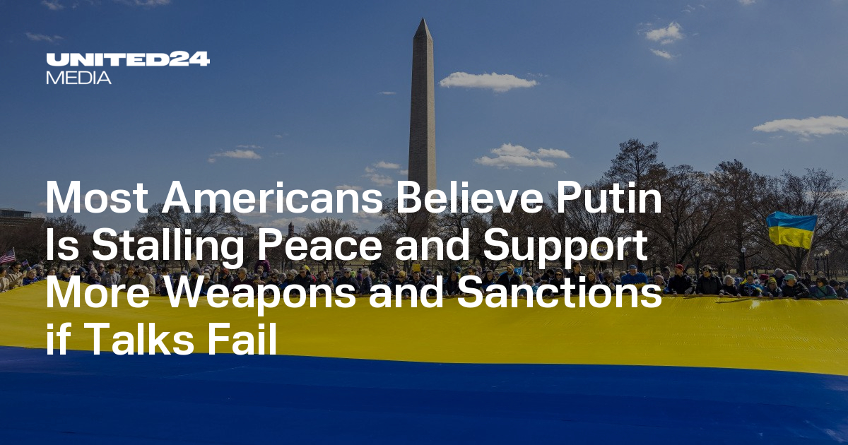 Most Americans Believe Putin Is Stalling Peace and Support More Weapons ...