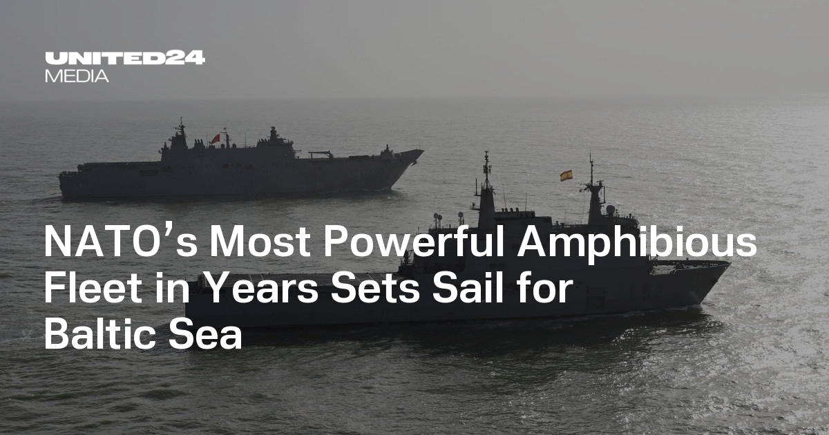NATO’s Most Powerful Amphibious Fleet in Years Sets Sail for Baltic Sea ...