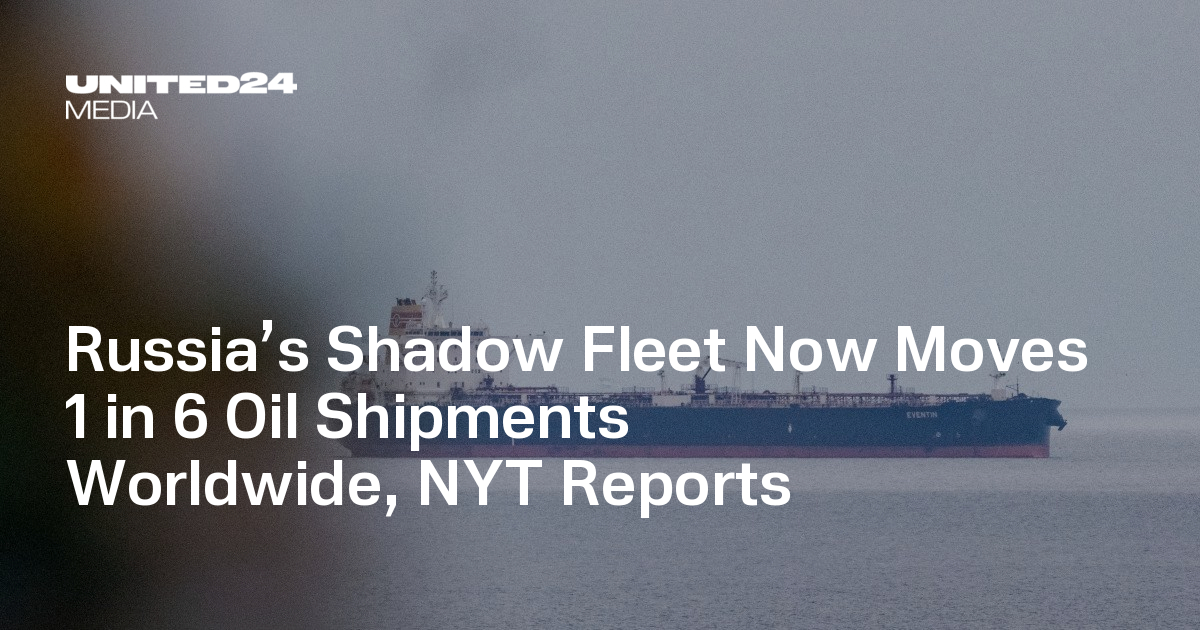 Russia’s Shadow Fleet Now Moves 1 in 6 Oil Shipments Worldwide, NYT ...