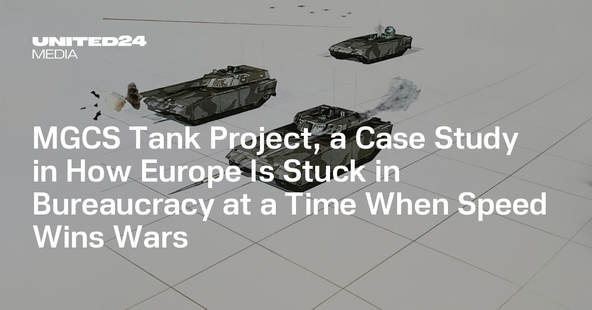 MGCS Tank Project, a Case Study in How Europe Is Stuck in Bureaucracy ...