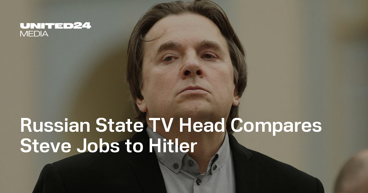 Russian State TV Head Compares Steve Jobs to Hitler — UNITED24 Media