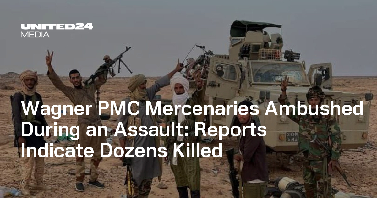 Wagner PMC Mercenaries Ambushed During an Assault: Reports Indicate ...