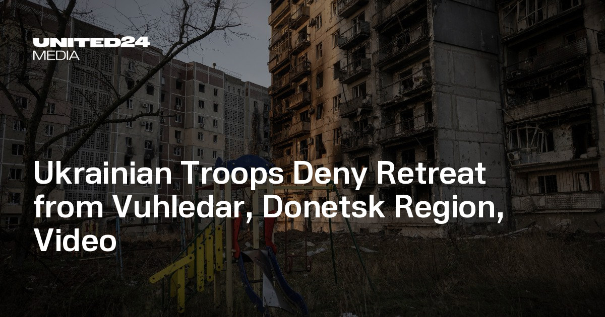 Ukrainian Troops Deny Retreat from Vuhledar, Donetsk Region, Video ...