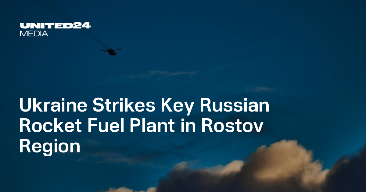 Ukraine Strikes Key Russian Rocket Fuel Plant in Rostov Region ...