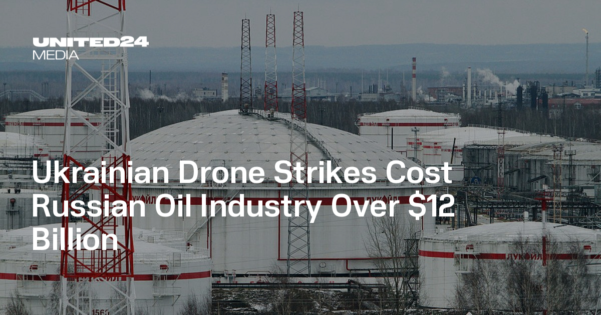 Ukrainian Drone Strikes Cost Russian Oil Industry Over $12 Billion ...