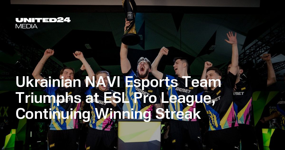 Ukrainian NAVI Esports Team Triumphs at ESL Pro League, Continuing ...