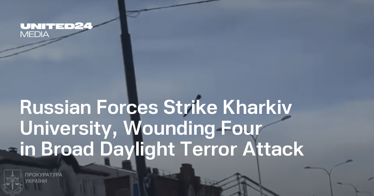 Russian Forces Strike Kharkiv University, Wounding Four in Broad ...