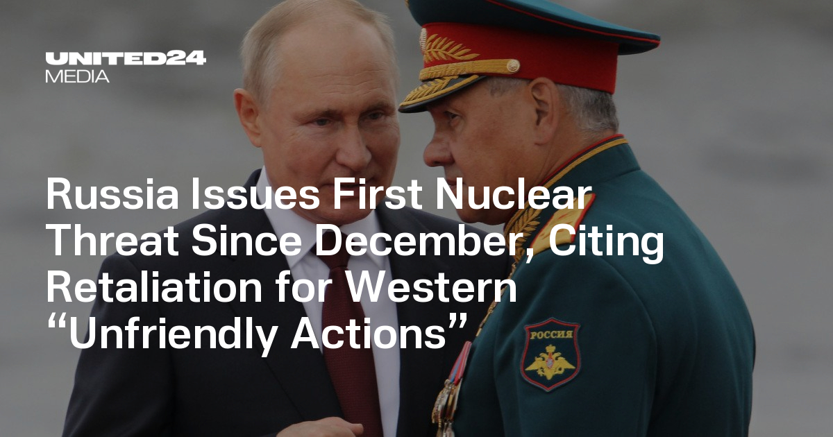 Russia Issues First Nuclear Threat Since December, Citing Retaliation ...