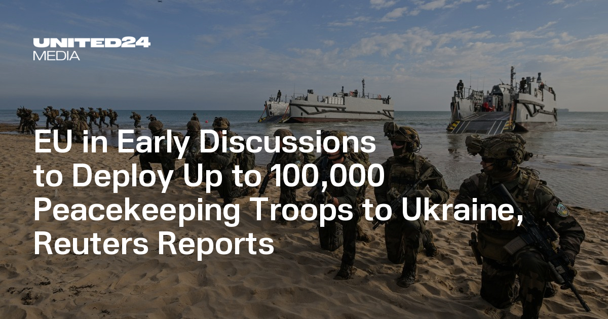EU in Early Discussions to Deploy Up to 100,000 Peacekeeping Troops to ...
