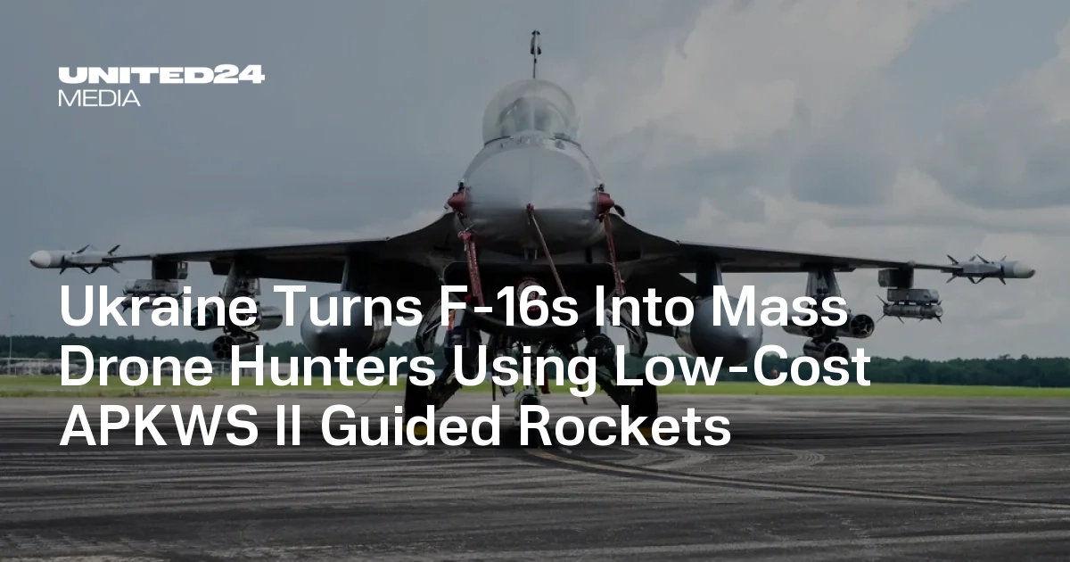 Ukraine Turns F-16s Into Mass Drone Hunters Using Low-Cost APKWS II ...