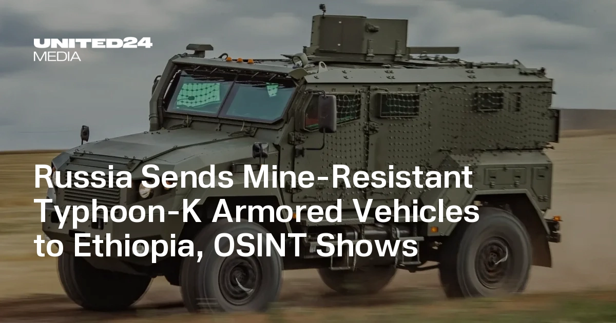 Russia Sends Mine-Resistant Typhoon-K Armored Vehicles to Ethiopia ...