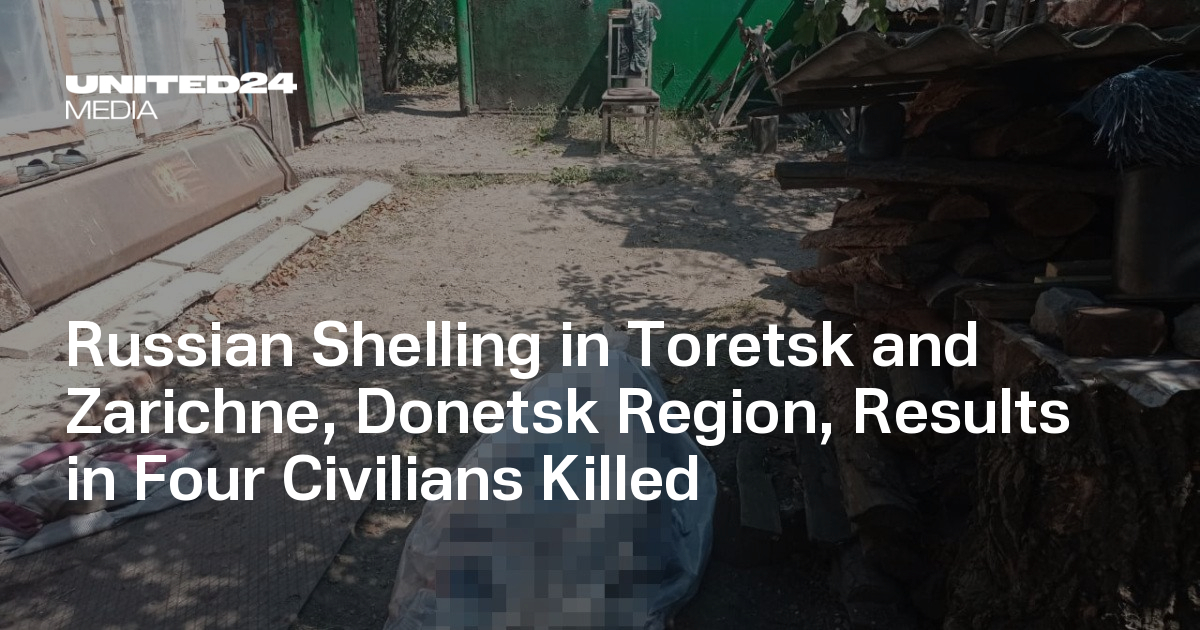 Russian Shelling in Toretsk and Zarichne, Donetsk Region, Results in ...