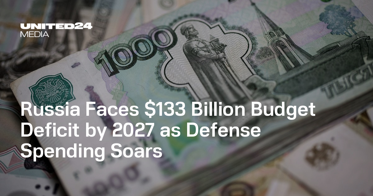 Russia Faces $133 Billion Budget Deficit by 2027 as Defense Spending ...