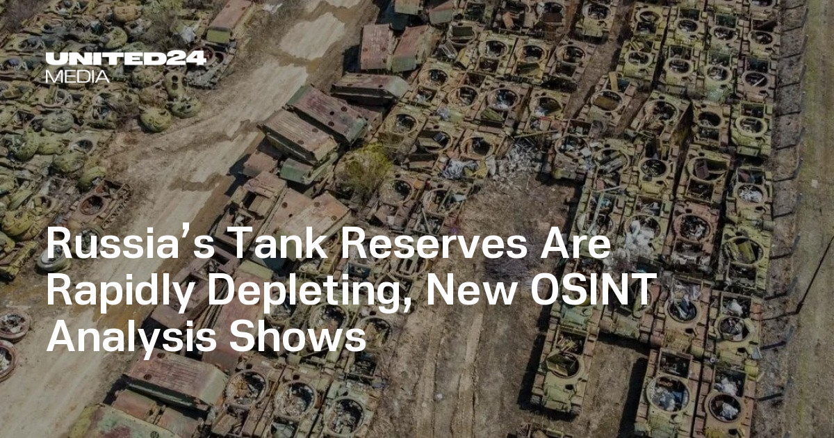 Russia’s Tank Reserves Are Rapidly Depleting, New OSINT Analysis Shows ...