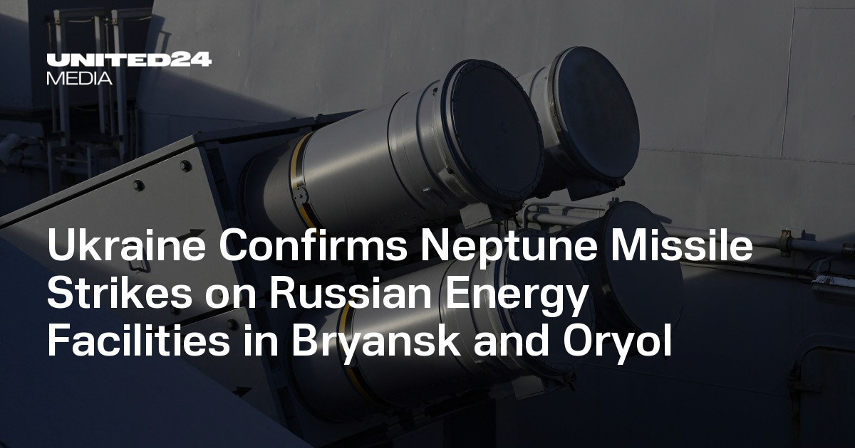 Ukraine Confirms Neptune Missile Strikes on Russian Energy Facilities ...