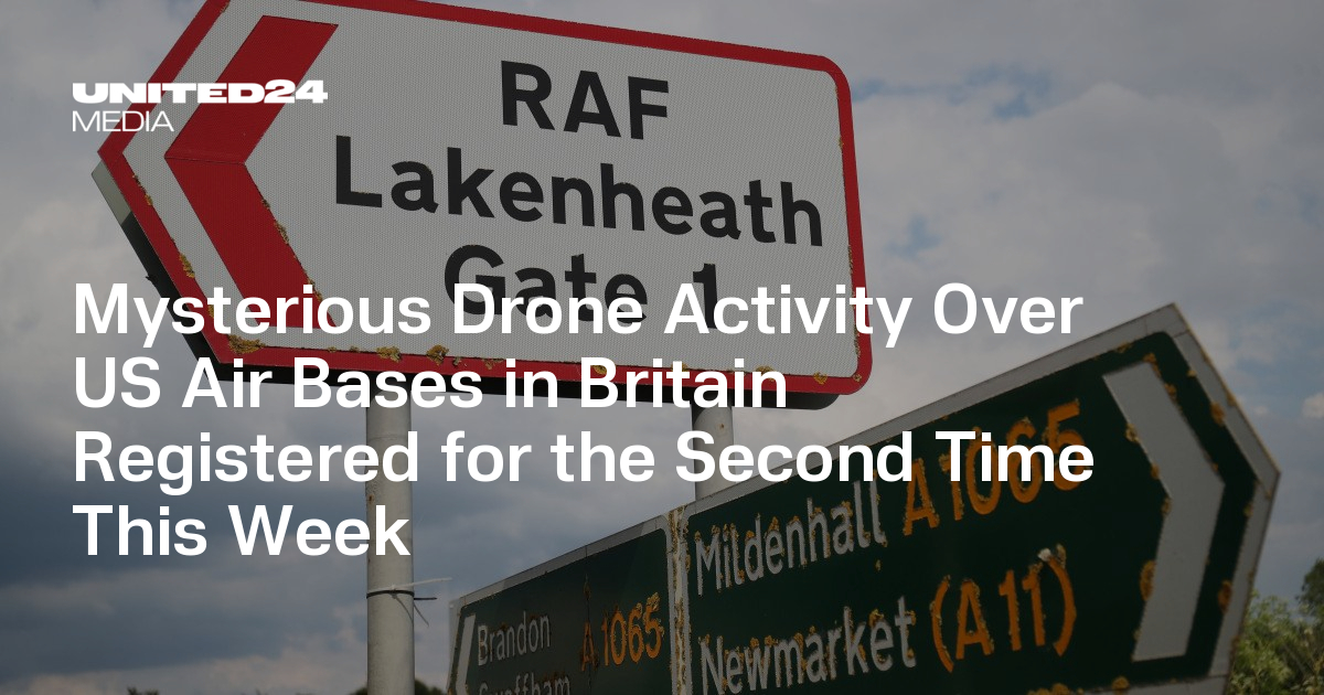 Mysterious Drone Activity Over US Air Bases in Britain Registered for ...