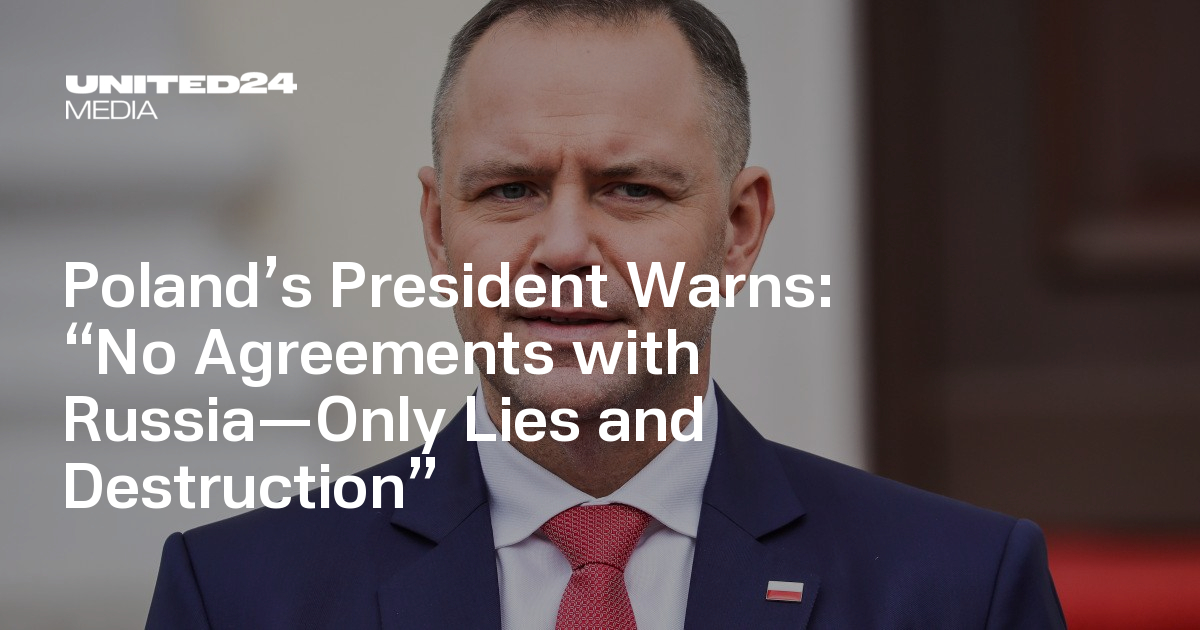 Poland’s President Warns: “No Agreements with Russia—Only Lies and ...