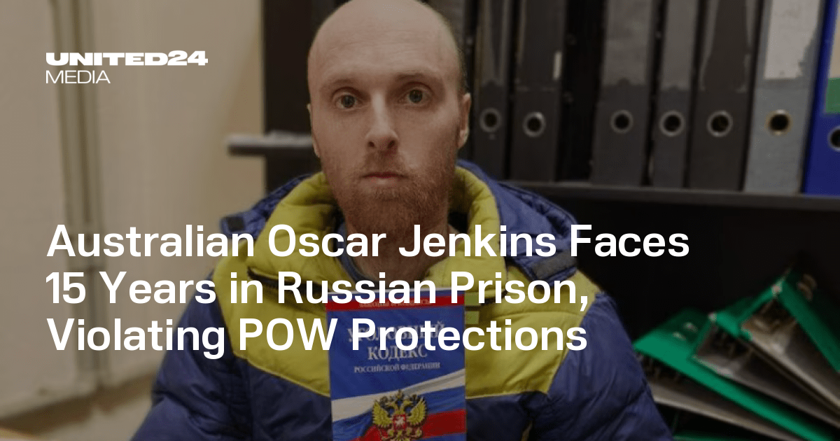 Australian Oscar Jenkins Faces 15 Years in Russian Prison, Violating ...