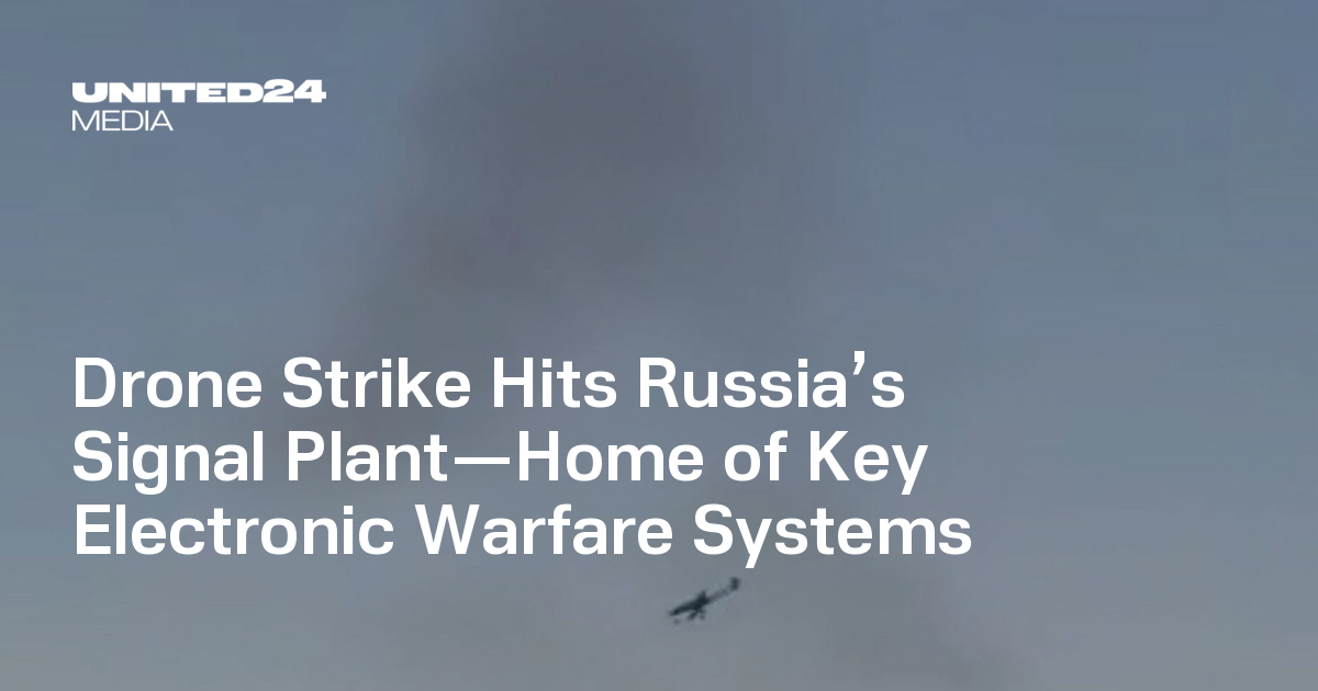 Drone Strike Hits Russia’s Signal Plant—Home of Key Electronic Warfare ...