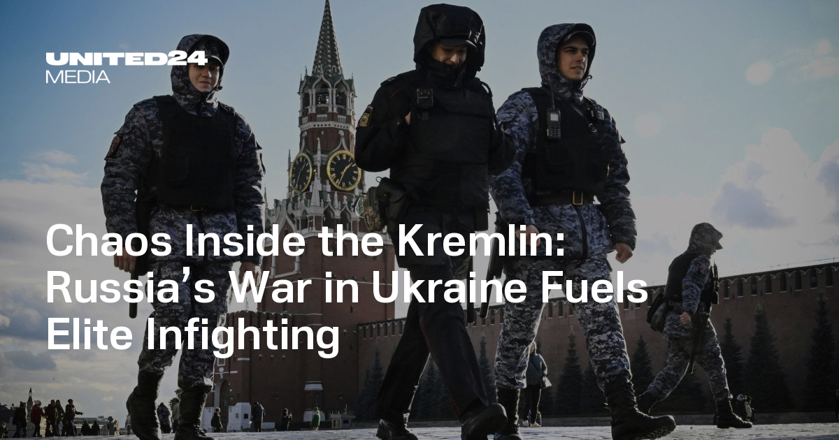 Chaos Inside the Kremlin: Russia’s War in Ukraine Fuels Elite ...