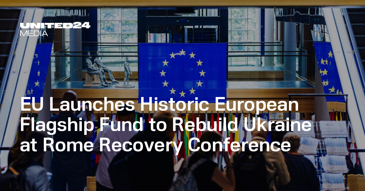 EU Launches Historic European Flagship Fund to Rebuild Ukraine at Rome ...