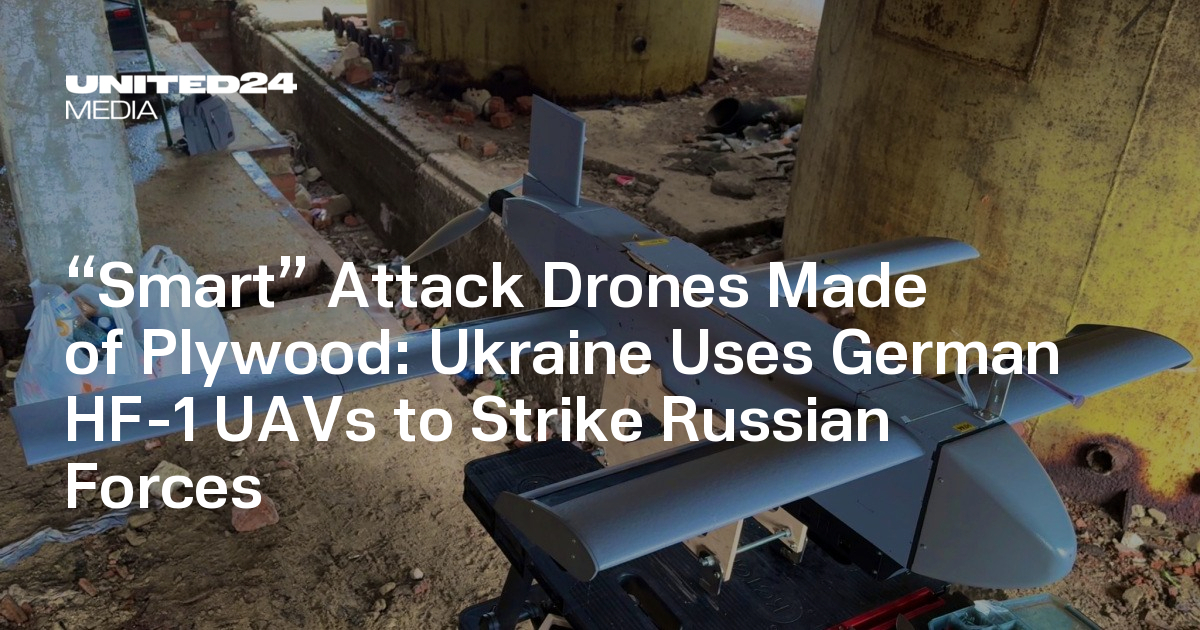 “Smart” Attack Drones Made of Plywood: Ukraine Uses German HF-1 UAVs to Strike Russian Forces ...
