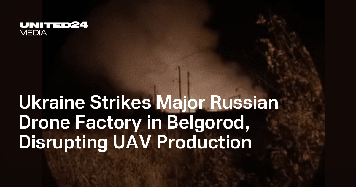 Ukraine Strikes Major Russian Drone Factory in Belgorod, Disrupting UAV ...