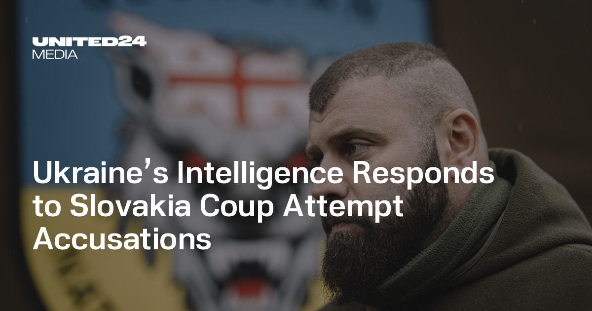 Ukraine’s Intelligence Responds to Slovakia Coup Attempt Accusations ...