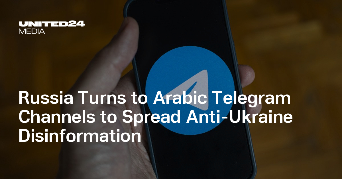 Russia Turns to Arabic Telegram Channels to Spread Anti-Ukraine ...