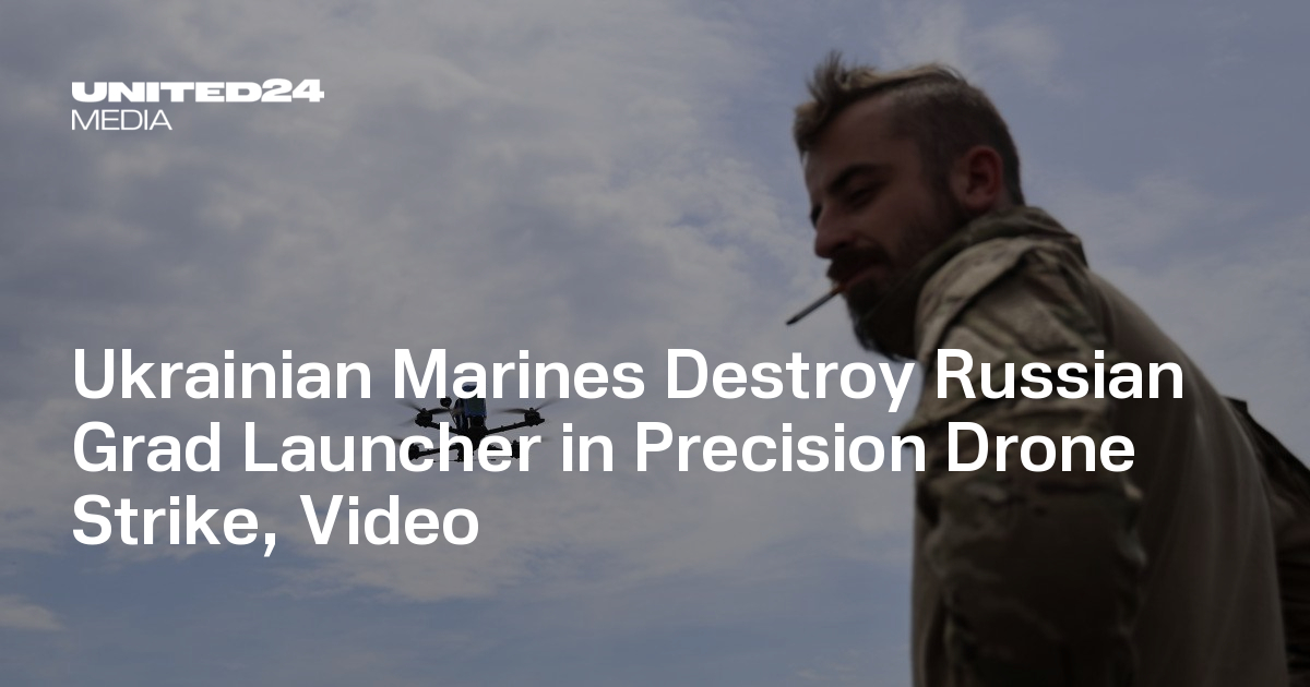 Ukrainian Marines Destroy Russian Grad Launcher in Precision Drone ...