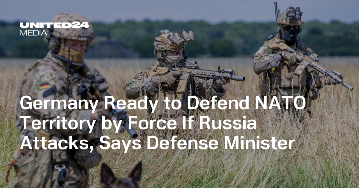Germany Ready to Defend NATO Territory by Force If Russia Attacks, Says ...