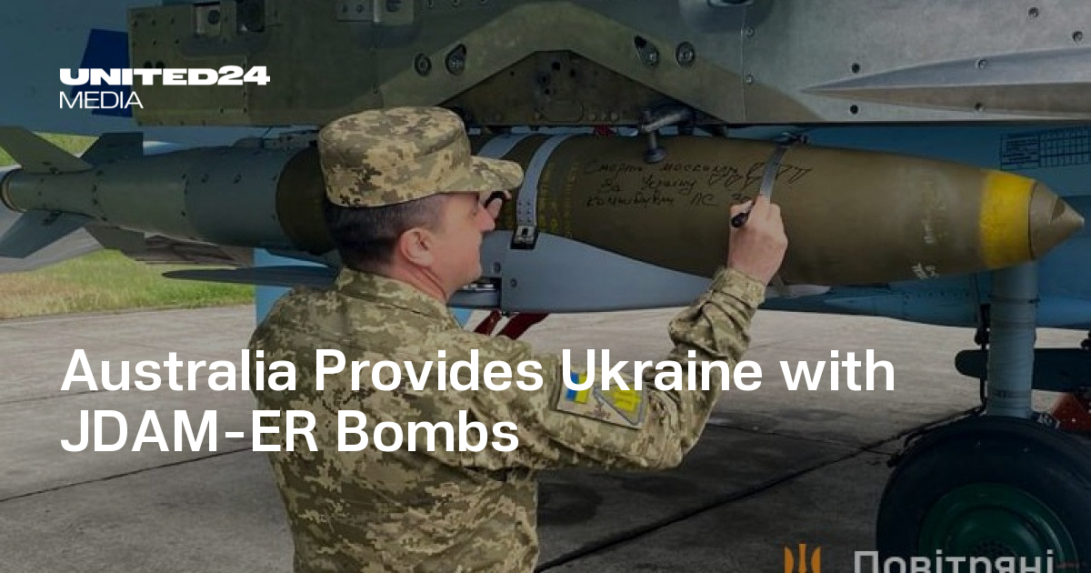 Australia Provides Ukraine with JDAM-ER Bombs — UNITED24 Media