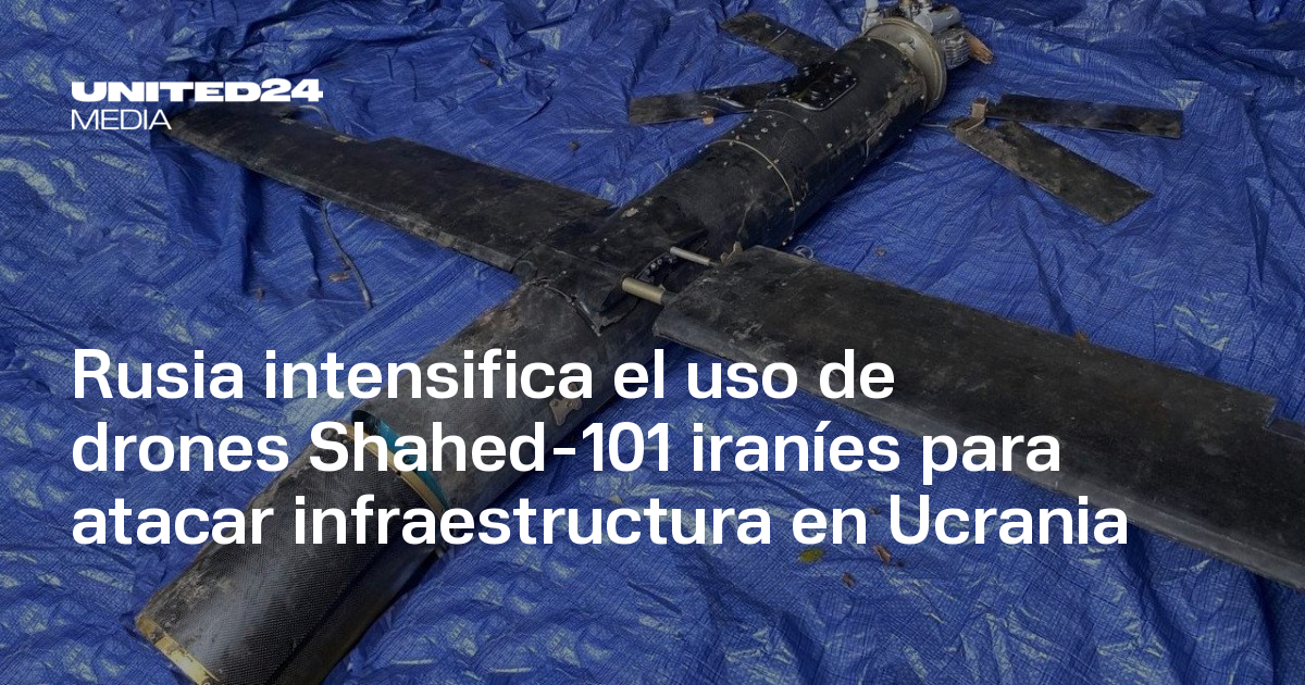 Rusia intensifica el uso de drones Shahed-101 iraníes para atacar ...