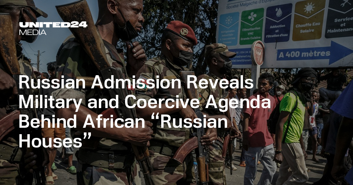 Russian Admission Reveals Military and Coercive Agenda Behind African ...