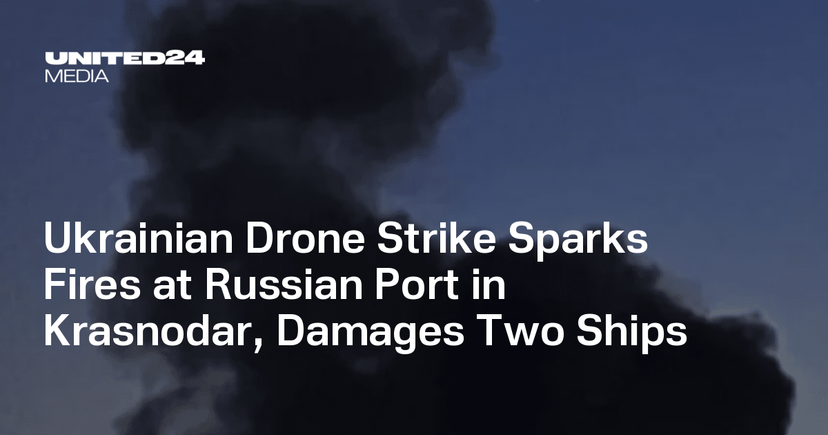 Ukrainian Drone Strike Sparks Fires at Russian Port in Krasnodar ...