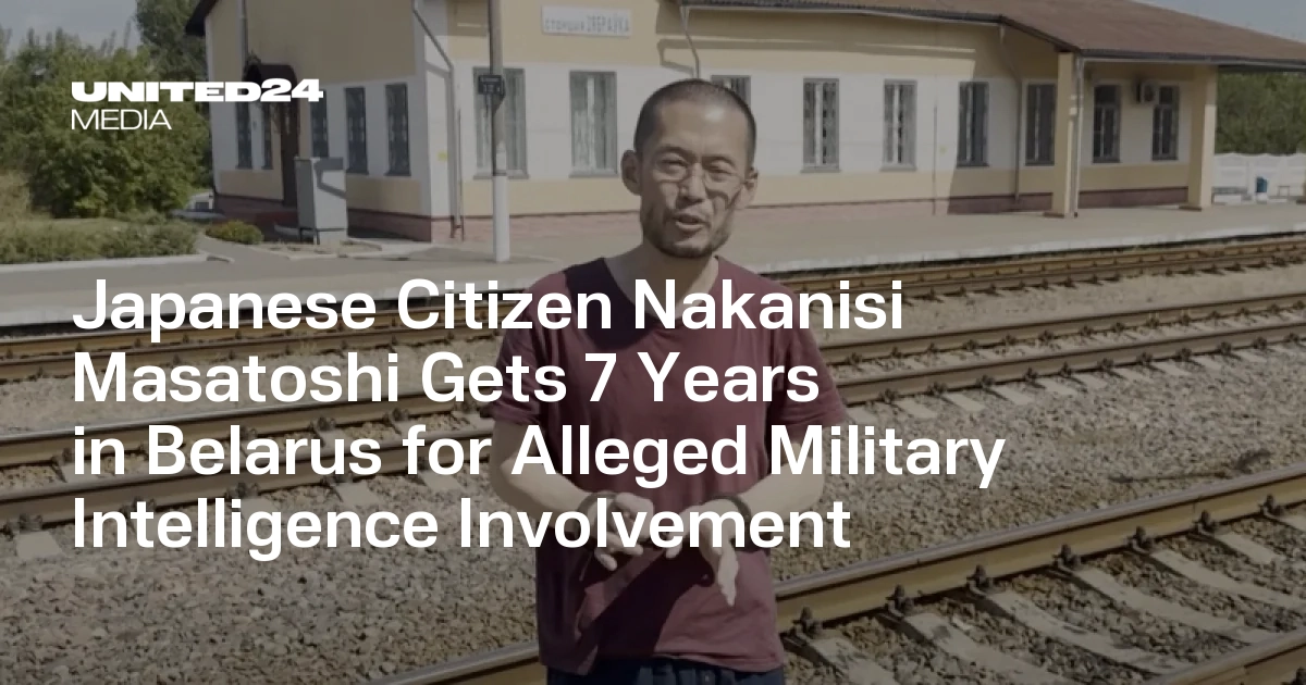 Japanese Citizen Nakanisi Masatoshi Gets 7 Years in Belarus for Alleged Military Intelligence ...