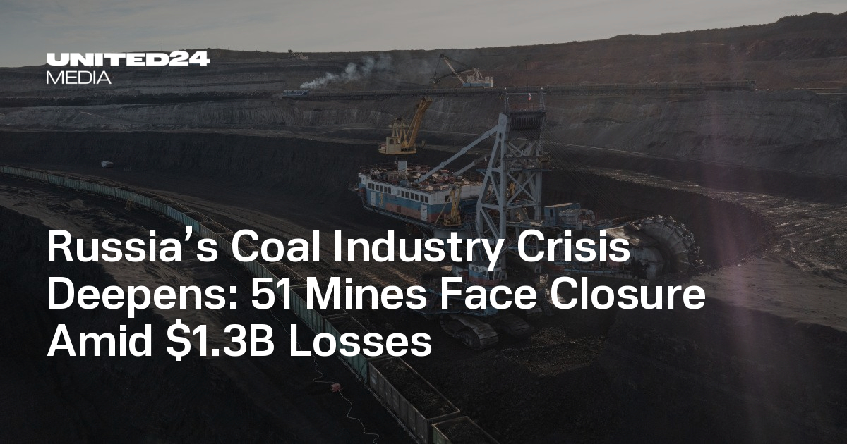 Russia’s Coal Industry Crisis Deepens: 51 Mines Face Closure Amid $1.3B ...