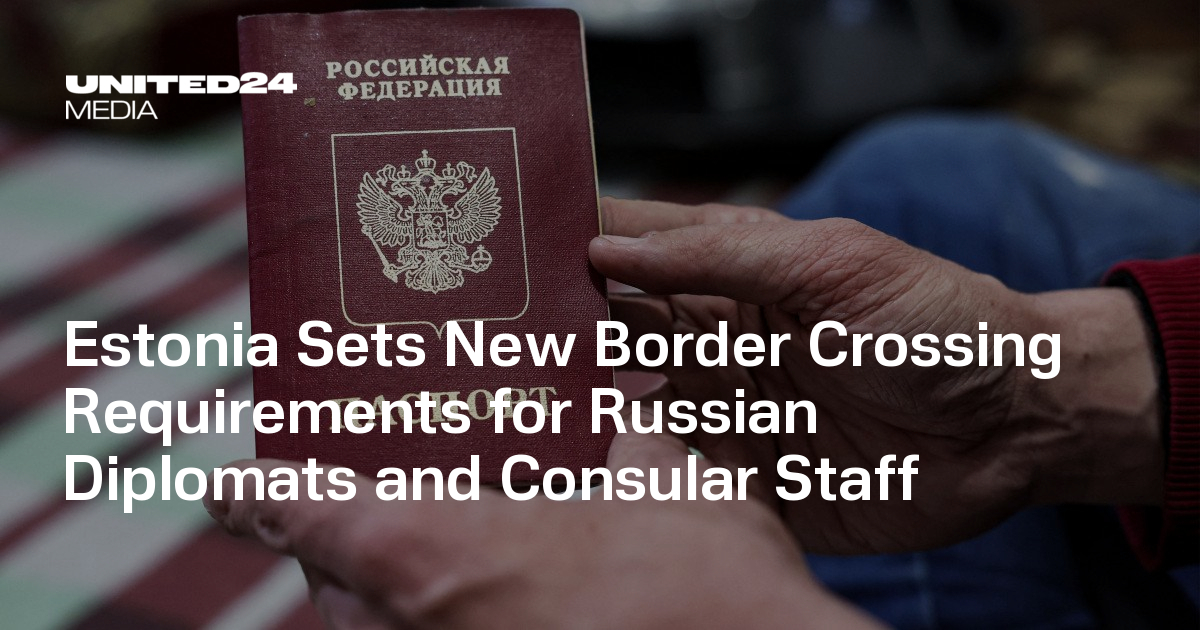 Estonia Sets New Border Crossing Requirements for Russian Diplomats and ...