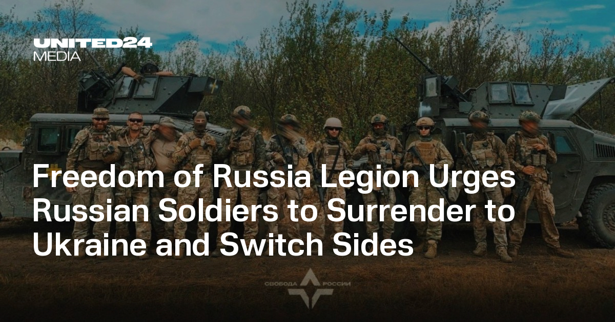 Freedom of Russia Legion Urges Russian Soldiers to Surrender to Ukraine ...