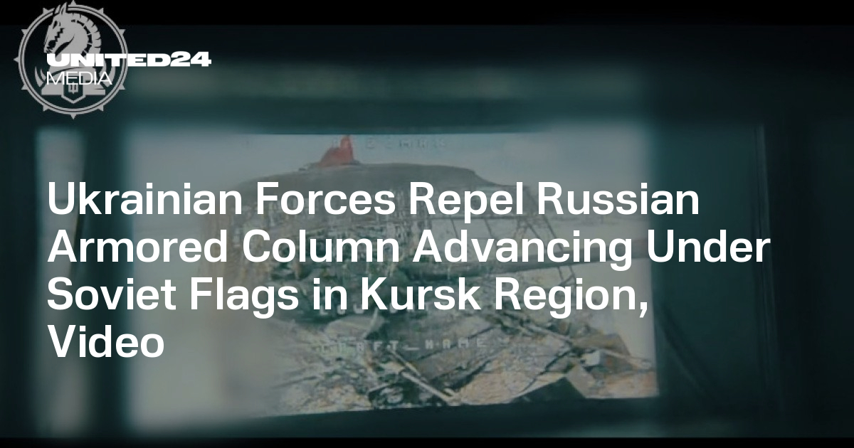Ukrainian Forces Repel Russian Armored Column Advancing Under Soviet ...