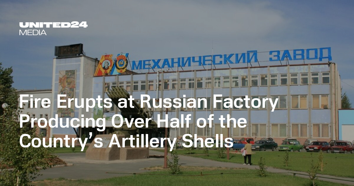 Fire Erupts at Russian Factory Producing Over Half of the Country’s ...