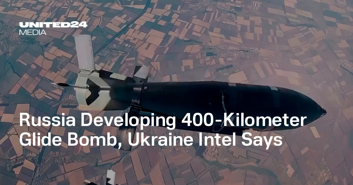 Russia Developing 400-Kilometer Glide Bomb, Ukraine Intel Says ...