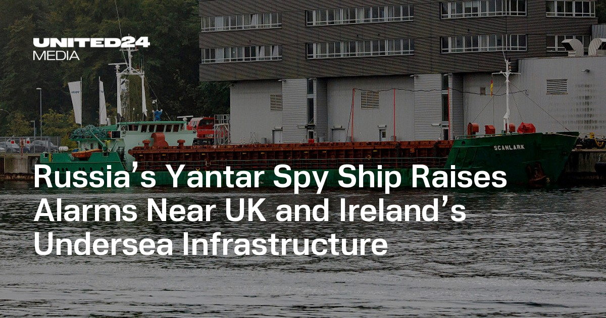 Russia’s Yantar Spy Ship Raises Alarms Near UK and Ireland’s Undersea ...