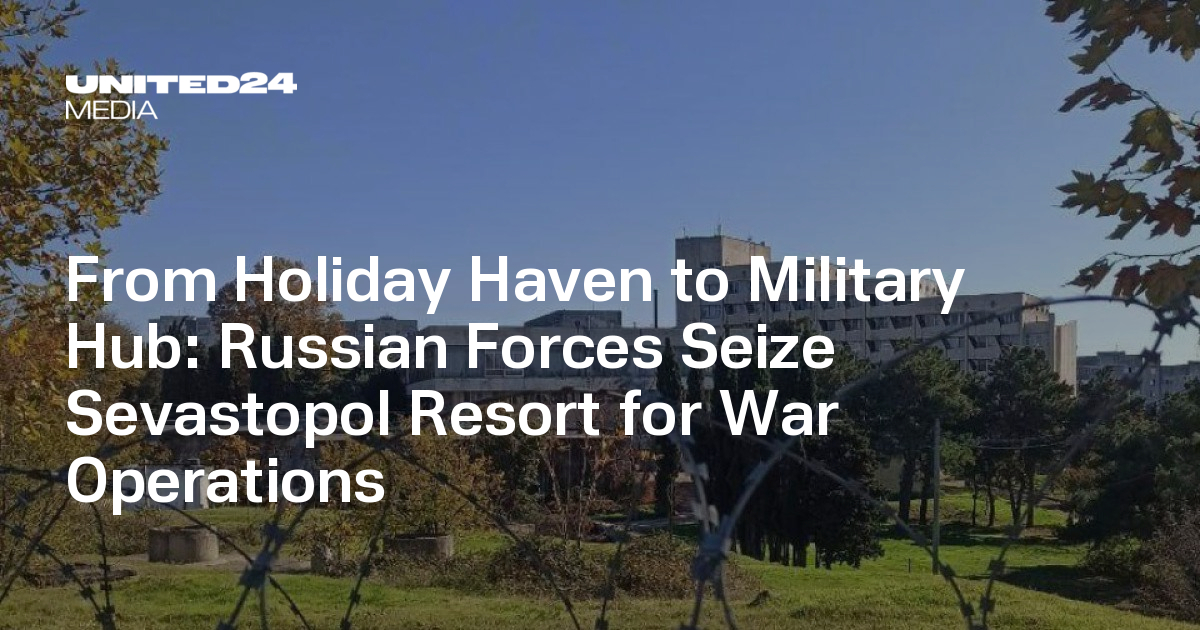 From Holiday Haven to Military Hub: Russian Forces Seize Sevastopol ...