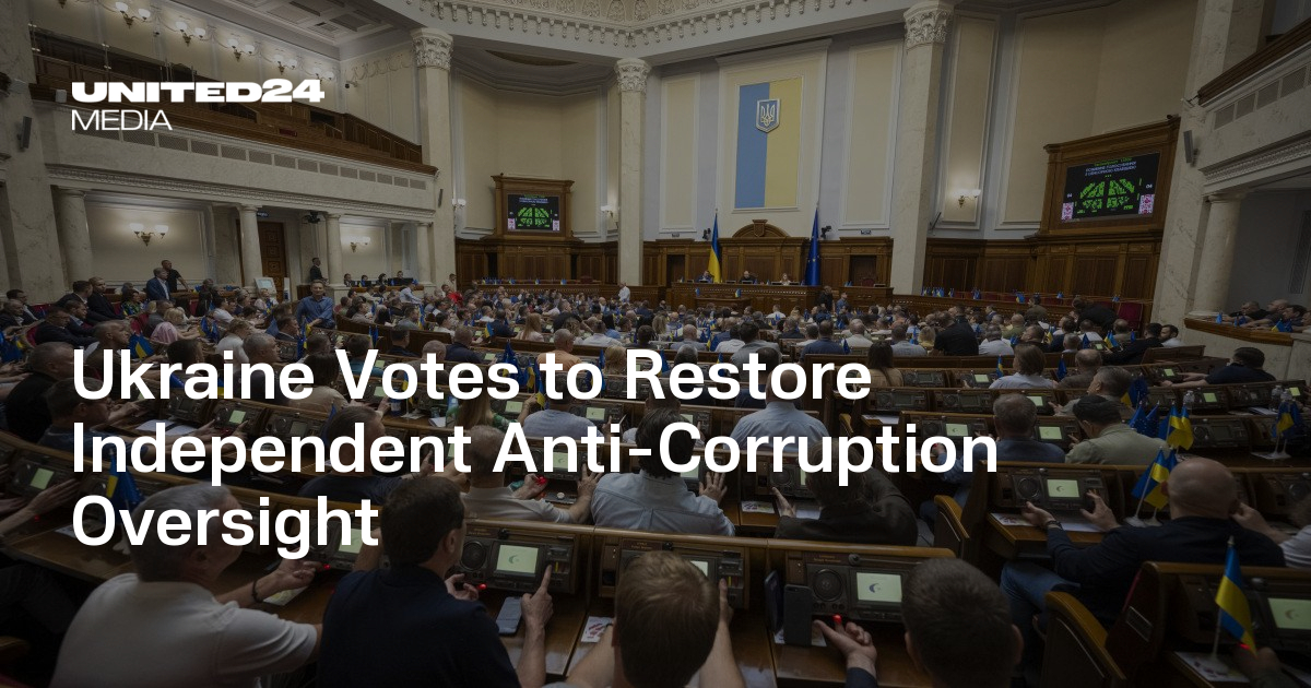 Ukraine Votes to Restore Independent Oversight to Anti-Corruption ...