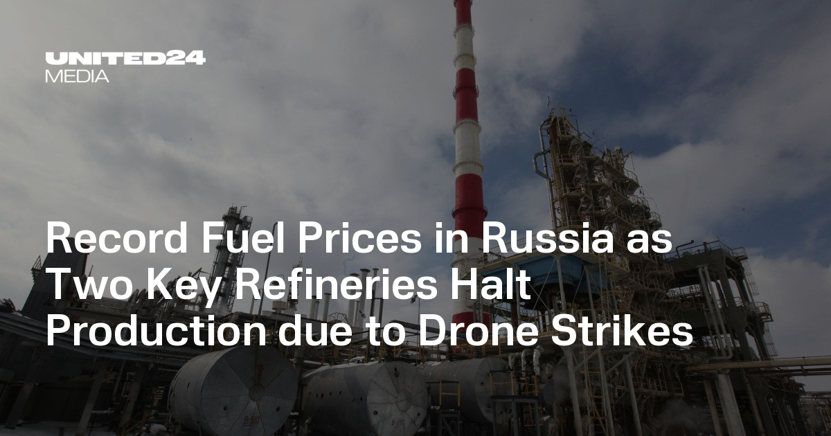 Record Fuel Prices in Russia as Two Key Refineries Halt Production due ...
