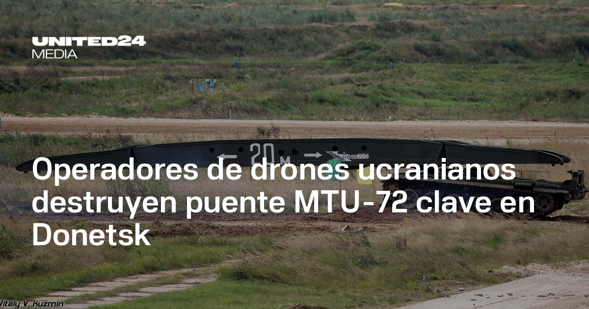 Operadores de drones ucranianos destruyen puente MTU-72 clave en Donetsk — UNITED24 Media